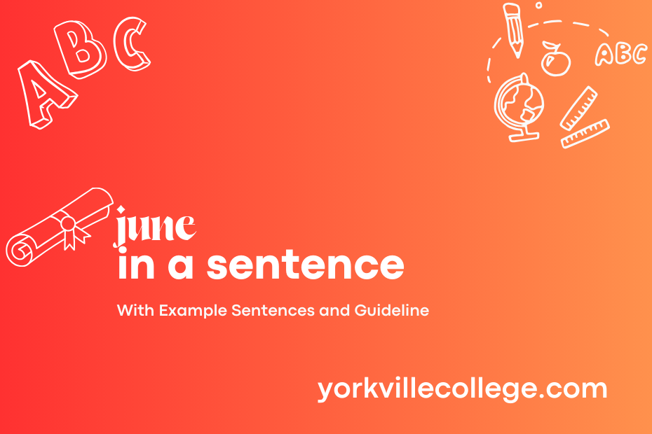 How To Use June In a Sentence? Easy Examples
