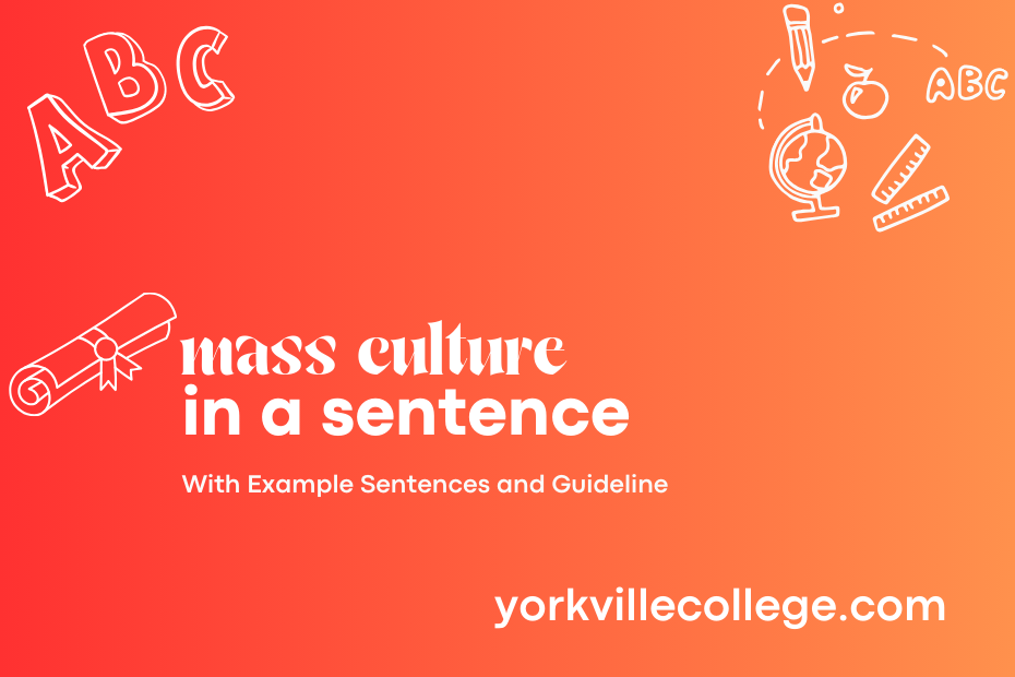 How To Use Mass Culture In a Sentence? Easy Examples